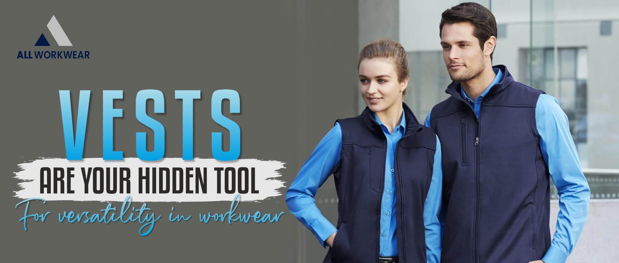 VESTS ARE YOUR HIDDEN TOOL FOR VERSATILITY IN WORKWEAR – allworkwear