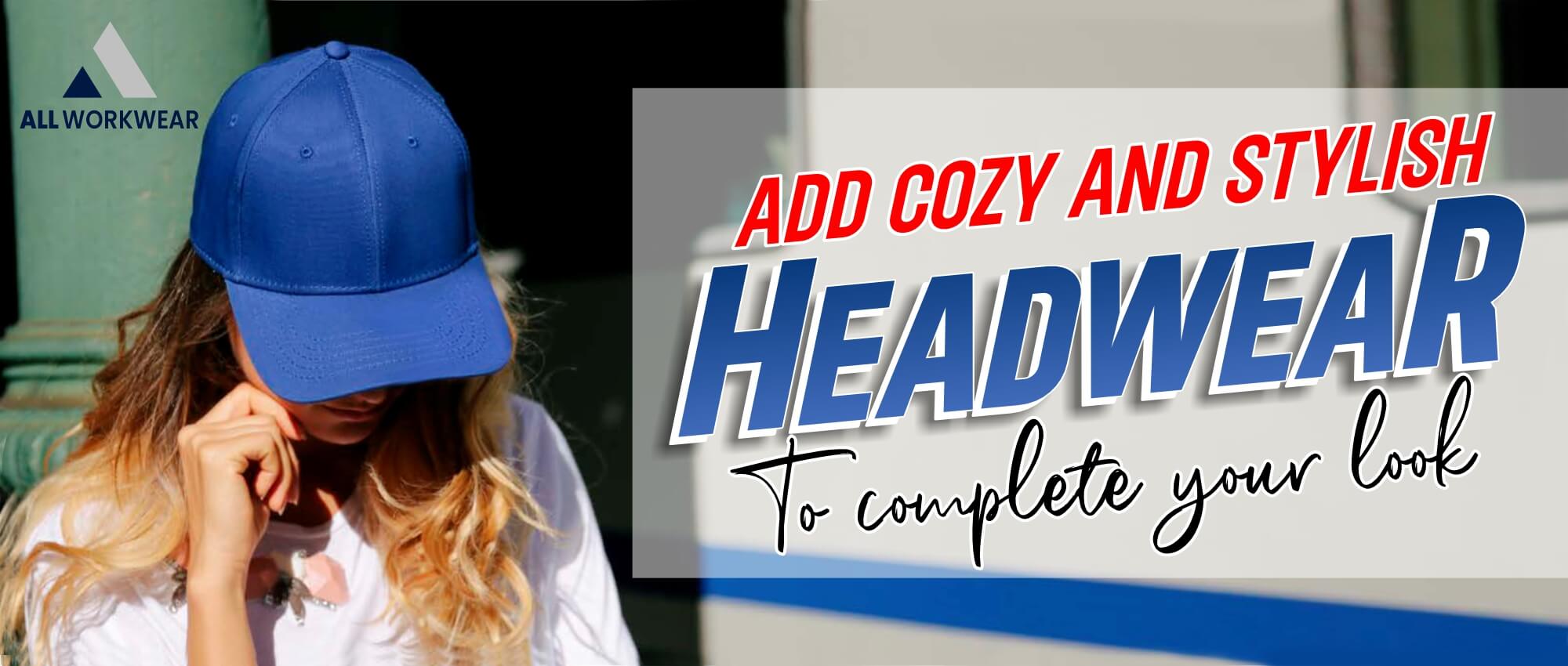 ADD COZY AND STYLISH HEADWEAR TO COMPLETE YOUR LOOK – allworkwear