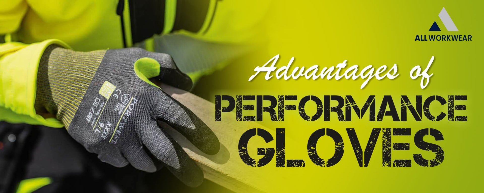 ADVANTAGES OF PERFORMANCE GLOVES – allworkwear